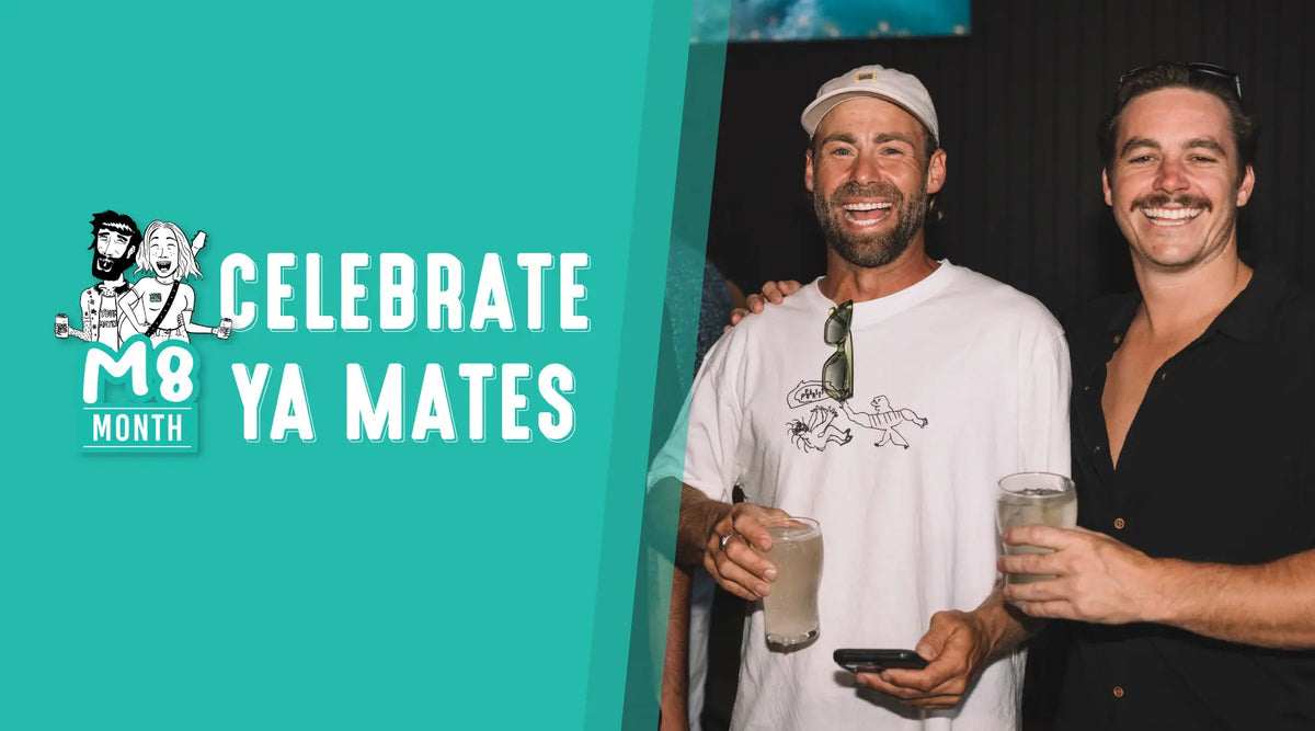 M8 Month – Your Mates Brewing